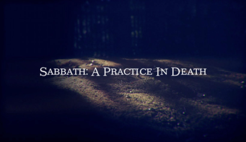 The Work of The People | Film | Sabbath: A Practice In Death